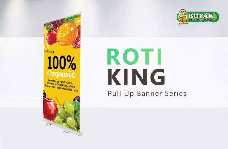 ROTI King Series | Botak Sign Pte Ltd